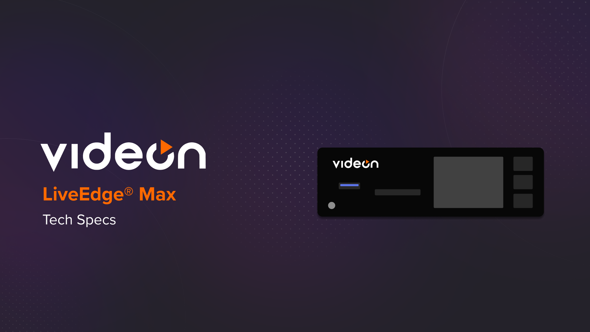 LiveEdge® Max Tech Specs